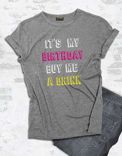 Its My Birthday Buy Me A Drink T Shirt Hamperlicious